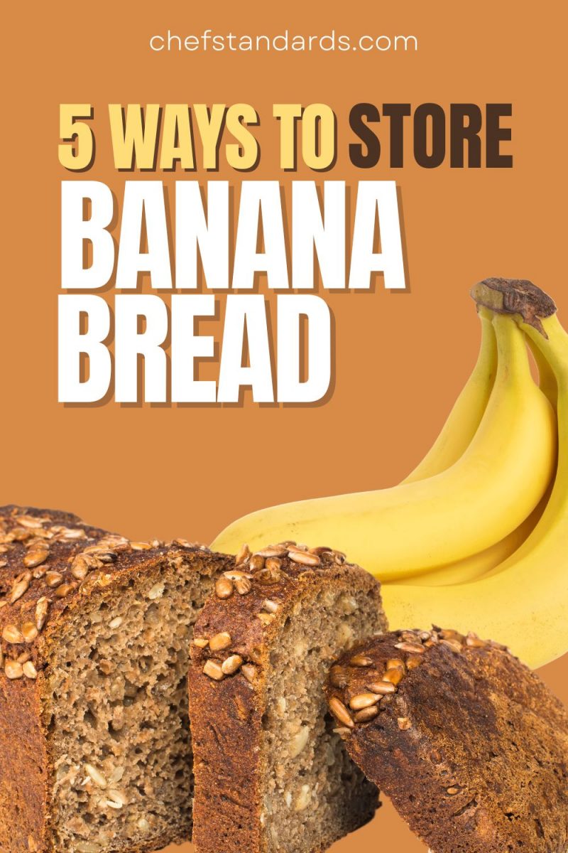 5 Simple & Effective Ways On How To Store Banana Bread