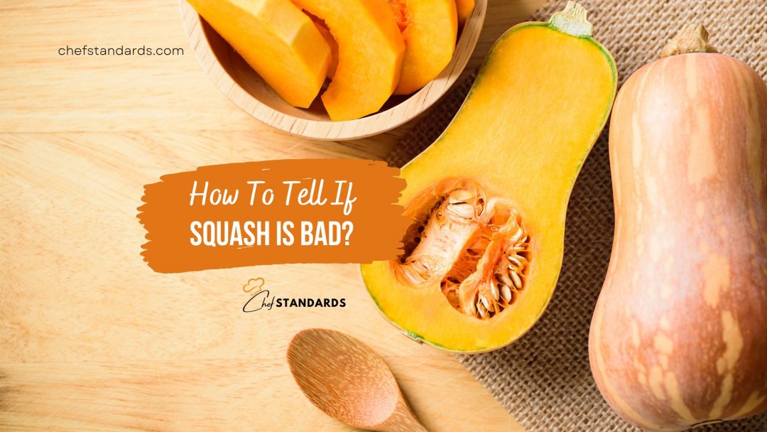 How To Tell If Squash Is Bad? 8 Spoilage Signs Of Squash
