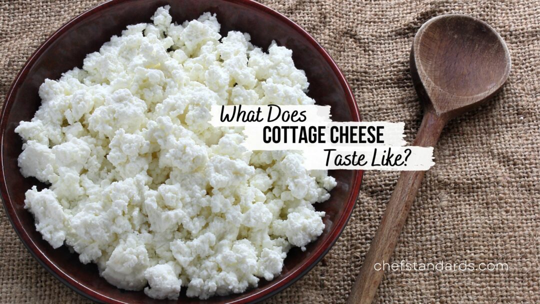 What Does Cottage Cheese Taste Like And How To Enjoy It?