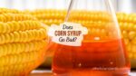 Does Corn Syrup Go Bad? 5 Key Signs To Look Out For