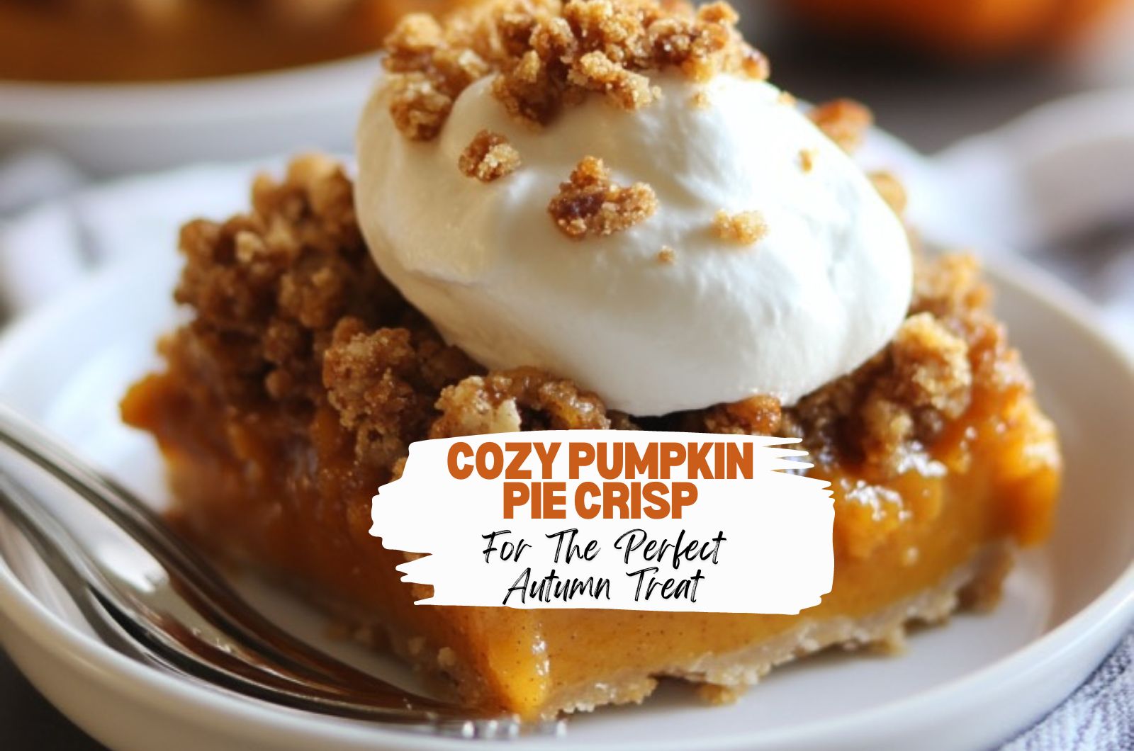 Cozy Pumpkin Pie Crisp For The Perfect Autumn Treat