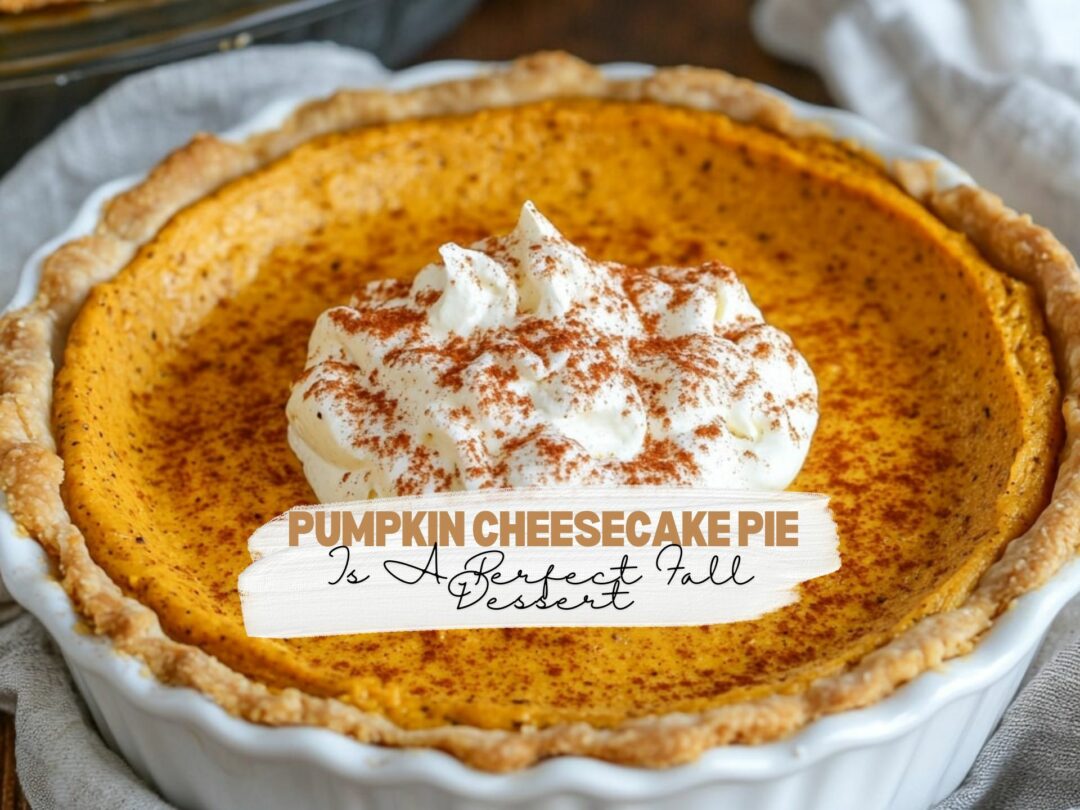 Pumpkin Cheesecake Pie Is A Perfect Fall Dessert