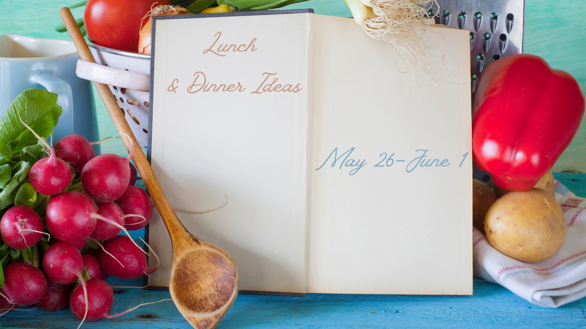 Easy Lunch & Dinner Ideas For The Week (May 26–June 1)