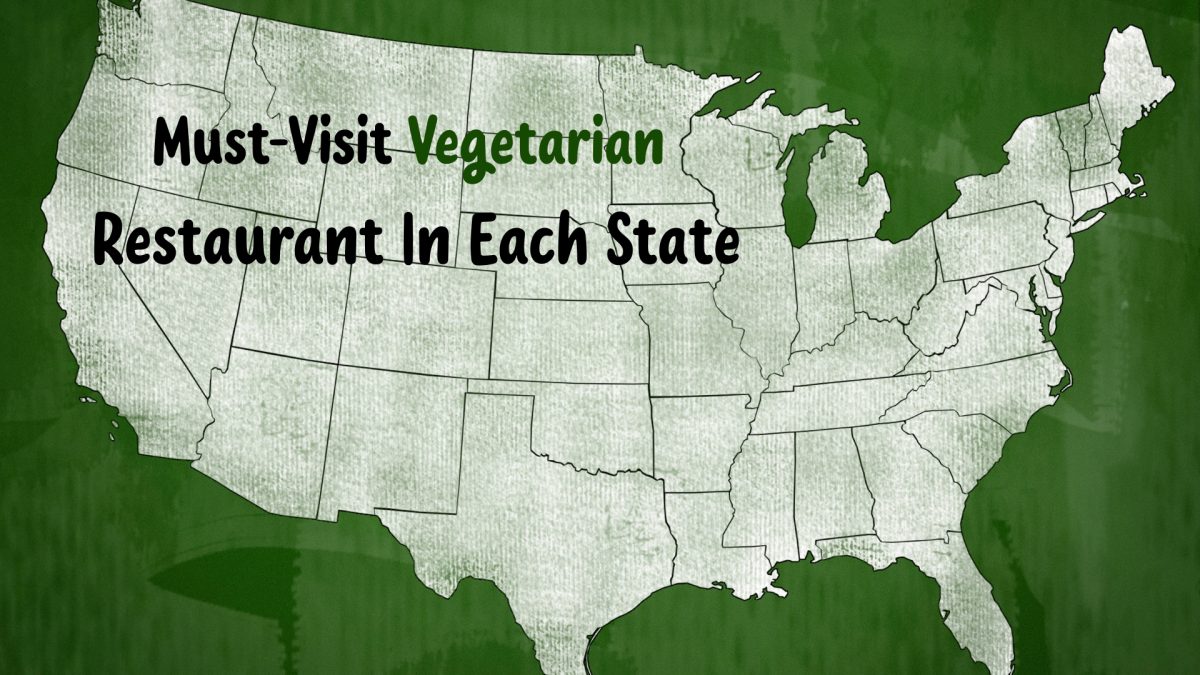 Ranked: A Must-Visit Vegetarian Restaurant In Each State